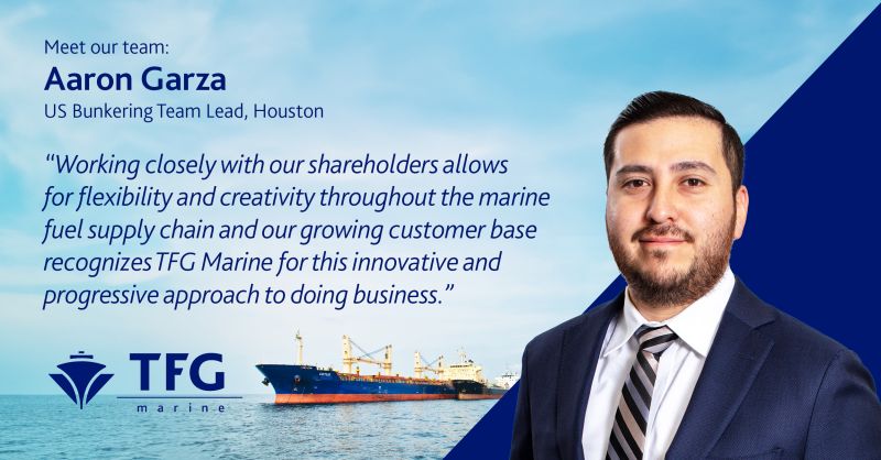 Meet Aaron Garza, our US Bunkering Team Lead | TFG Marine